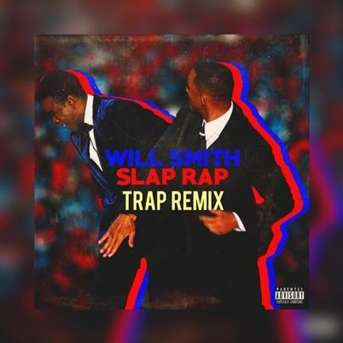 Stream Will Smith Slap TRAP REMIX - The Remix Bros by Remix Kingdom ...