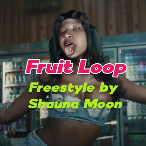 Stream Fruit Loop Freestyle - Flo Milli by Shauna Moon by Shauna Moon 🌙 | Listen online for free ...