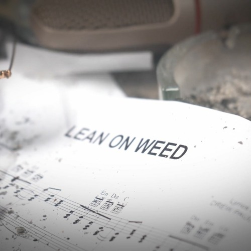 Stream LEAN ON WEED - Drew Paul Featuring Phil Witherbs and Tommy Chong ...
