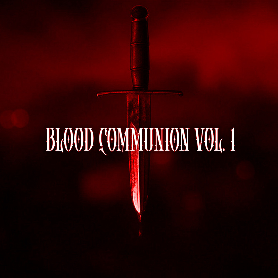 Stream BLOOD COMMUNION Vol. 1 (2025 Showcase) by BLOOD PVCT | Listen ...