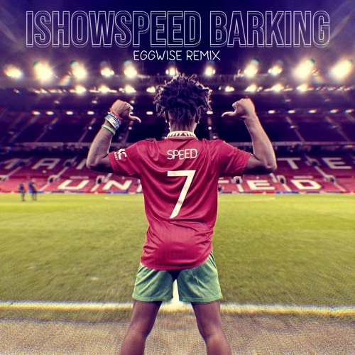 Stream IShowSpeed Barking (Eggwise Remix) by Eggwise ♪ | Listen online ...