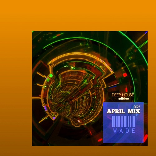 Stream April Mix 2023 @ Wade(MD) by Delay Podcast | Listen online for ...