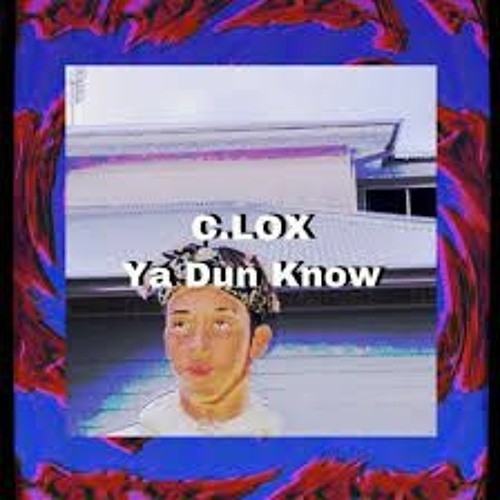 Stream C.LOX - Ya Dun Know by Exclusive ID | Listen online for free on ...