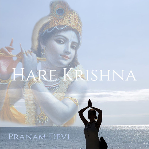 Stream Hare Krishna by Pranam Devi | Listen online for free on SoundCloud