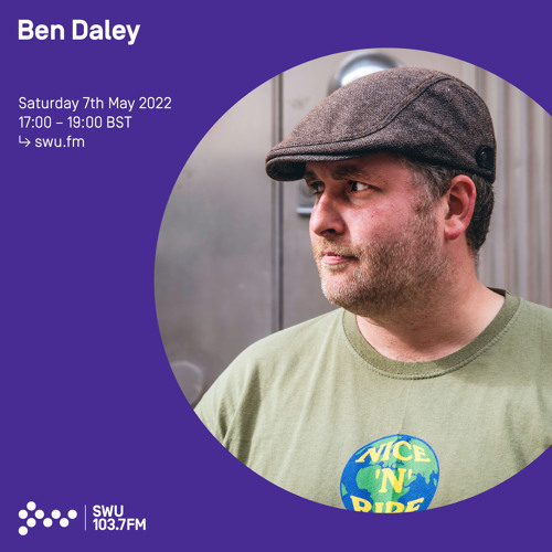 Stream Ben Daley 07TH MAY 2022 by SWU.FM | Listen online for free on ...