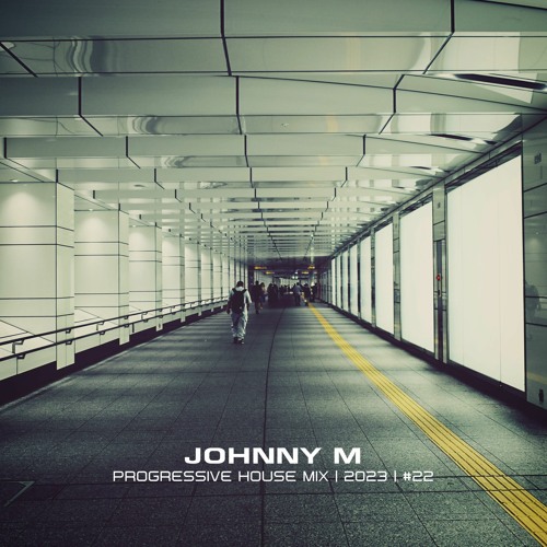 Stream Johnny M | Listen to Progressive House Mixes 2023 | by Johnny M ...