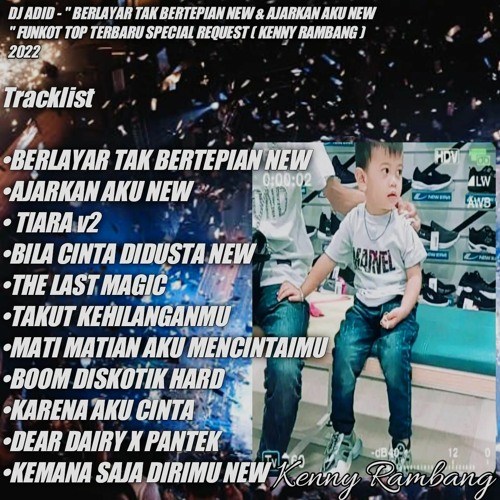 Stream DJ ADID - '' BERLAYAR TAK BERTEPIAN NEW & AJARKAN AKU NEW '' FUNKOT TOP ( KENNY RAMBANG ...