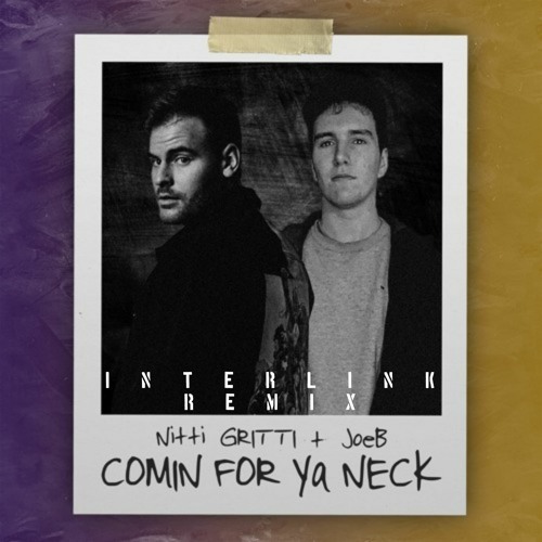 Stream Nitti Gritti & JoeB - Comin' For Ya Neck [House Flip] by ...