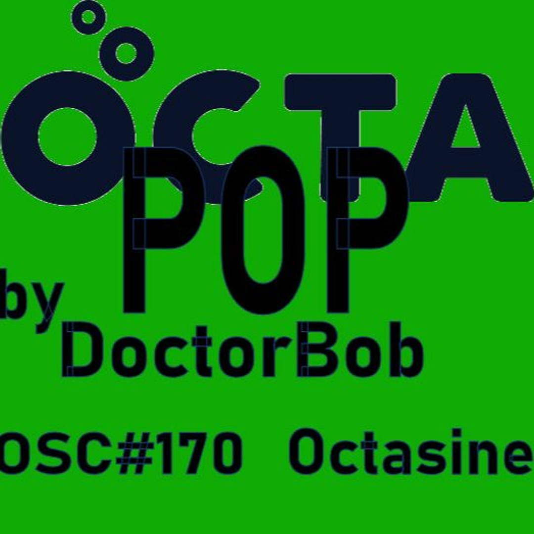 Stream OctaPoP - OSC#170 Octasine by DoctorBob | Listen online for free ...