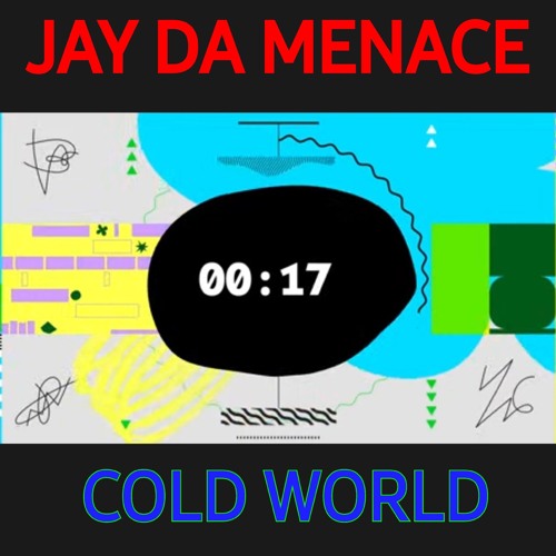 Listen to 16. COLD WORLD by KAJUN PHUNK/ JAY DA MENACE/ INSANE in JAY ...