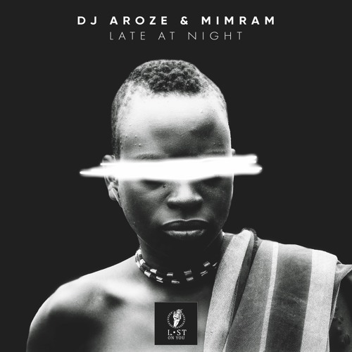 Stream Lost on You | Listen to DJ AroZe & Mimram - Late At Night EP ...
