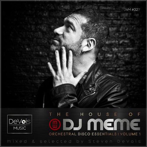 Stream The House Of DJ Meme (Orchestral Disco Essentials | Volume 1) by ...