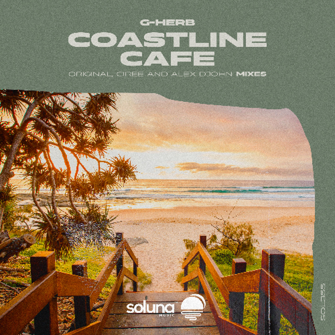 Stream g-herb - Coastline Cafe (Ciree Remix) [Soluna Music] by Soluna Music | Listen online for ...
