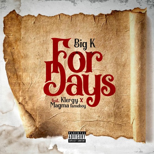 Stream For Days ft Klergy & Magma Famebwoy by BiG K | Listen online for ...