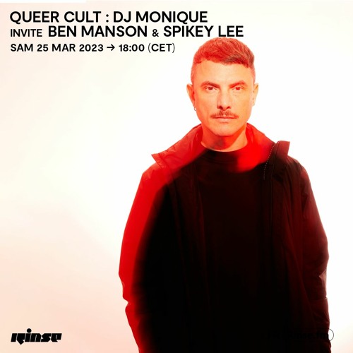 Stream Queer Cult : DJ Monique invite Ben Manson & Spikey Lee - 25 Mars ...