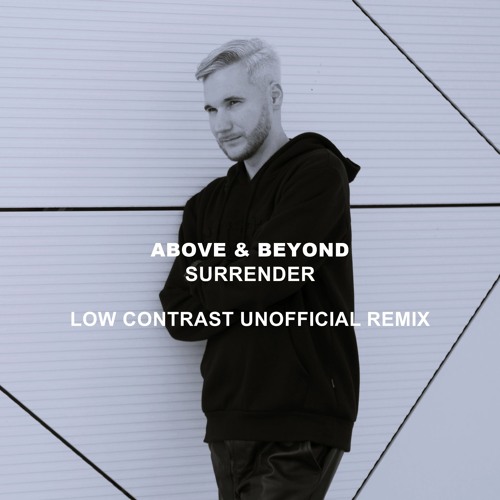 Stream Above & Beyond - Surrender (Low Contrast Unofficial Remix) [FREE DOWNLOAD] by LOW ...