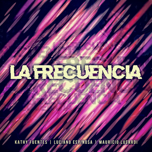 Stream La Frecuencia by Kathy Fuentes | Listen online for free on ...