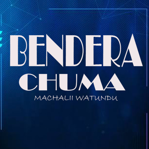 Stream Bendera chuma by Machalii Watundu | Listen online for free on ...