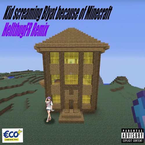 Stream HellthugFR - Minecraft Kid Screaming Blyat [REMIX] by HellthugFR ...