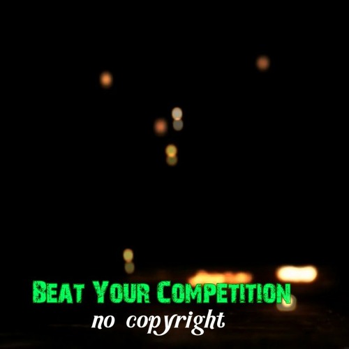 Stream Vibe Tracks - Beat Your Competition (Feel Free No Copyright) by ...