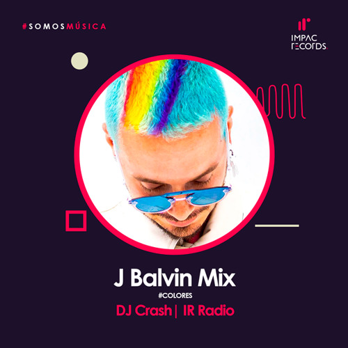 Stream J Balvin Mix (Colores)DJ Crash IRR by Impac Records | Listen ...