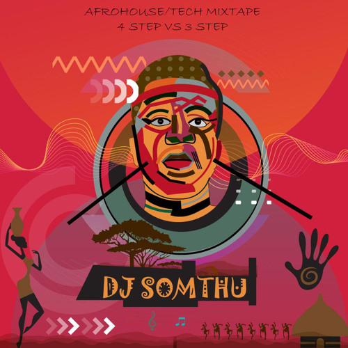 Stream 4 Step VS 3 Step Afrohouse(Mixtape) by Dj Somthu | Listen online ...