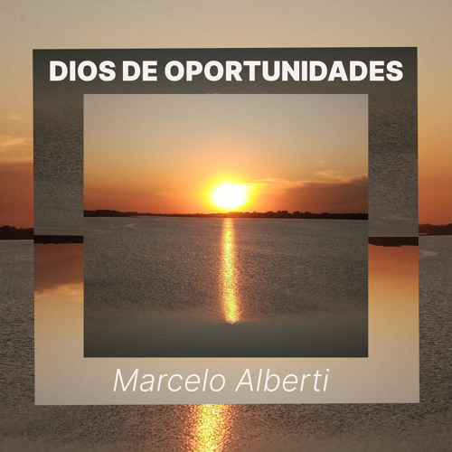 Stream Dios de oportunidades by Marcelo Alberti | Listen online for ...