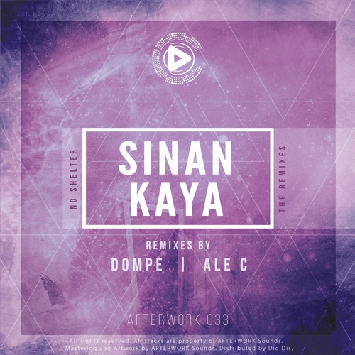 Stream Sinan Kaya - No Shelter (Dompe Remix)[AFTERWORK 033] by AFTERWORK Sounds | Listen online ...