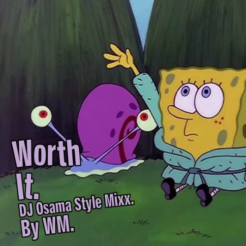 Stream xaviersobased - worth it [[DJ OSAMA STYLE MIX]] by WM | Listen ...