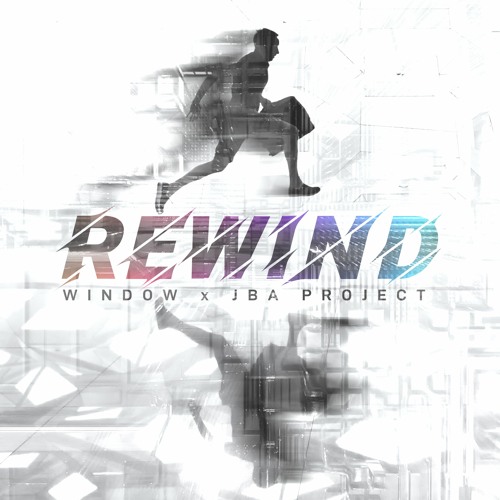 Stream Window x JBA PROJECT - Rewind (OUT NOW!) by Window | Listen ...
