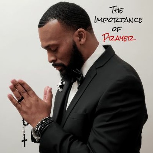 Stream The Importance of Prayer by Jonathan L. Talbert | Listen online for free on SoundCloud