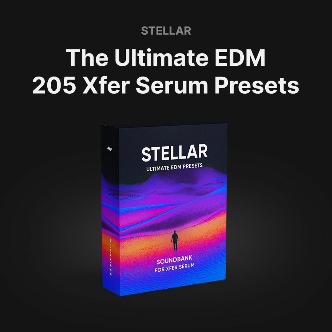 Stream STELLAR - Ultimate EDM Soundbank | 205 FREE Xfer Serum Presets by Unwav | Listen online ...