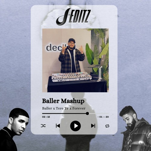 Stream Baller Mashup | J EDITZ | Baller x Tere Te x Forever by J EDITZ ...