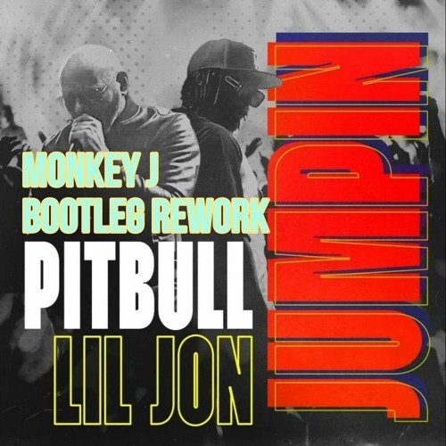 Stream Pitbull, Lil jon - JUMPIN (Monkey J Bootleg Rework) by Monkey-J ...