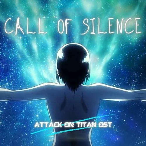 Stream Call of Silence - Attack On Titan OST (Cover) by Salma𝄞سلمى | Listen online for free on ...