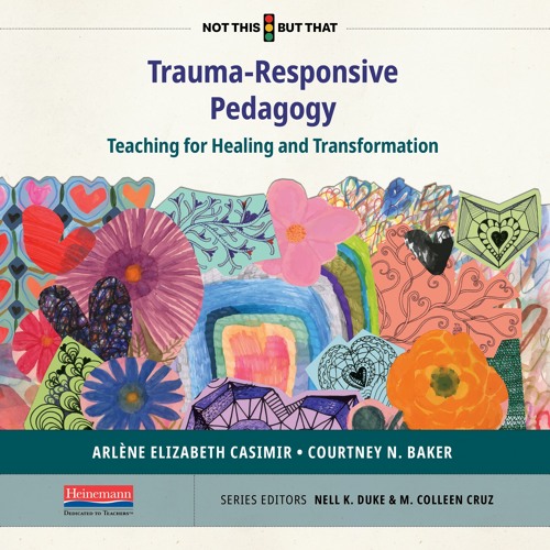 Stream Trauma-Responsive Pedagogy by Arlène Casimir and Courtney Baker ... Stream Trauma-Responsive Pedagogy by Arlène Casimir and Courtney Baker ...