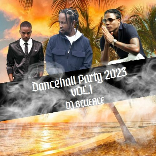 Stream Dancehall Party 2023 Vol.1 by DJ BlueAce | Listen online for ...