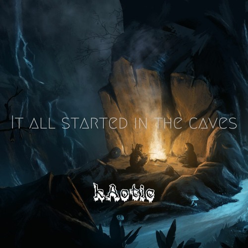 Stream kAotic - It All Started In The Caves (165)(nomaster) by kAotic ...