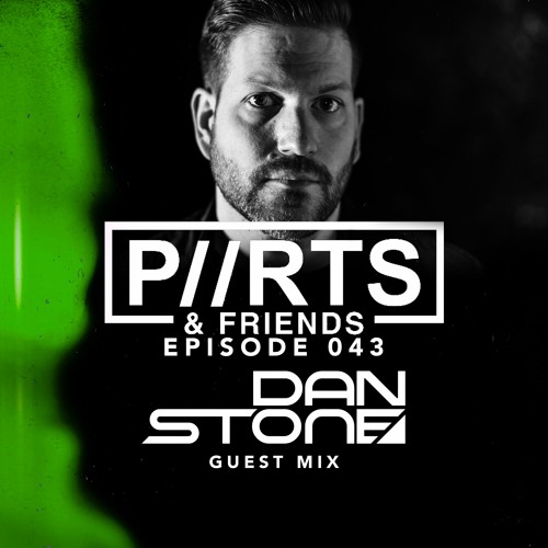 Stream P//RTS & Friends 043 - Dan Stone by PARTS | Listen online for free on SoundCloud