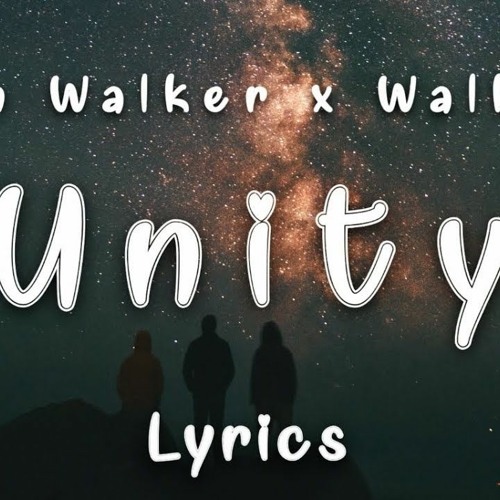 Stream Download the Music Single Unity by Alan Walker and The Walkers ...