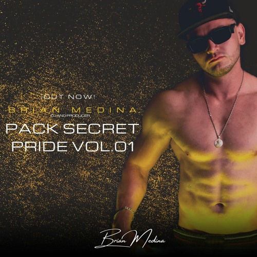 Stream Pack Secret Pride VOL.1 by Brian Medina (Official) | Listen online for free on SoundCloud