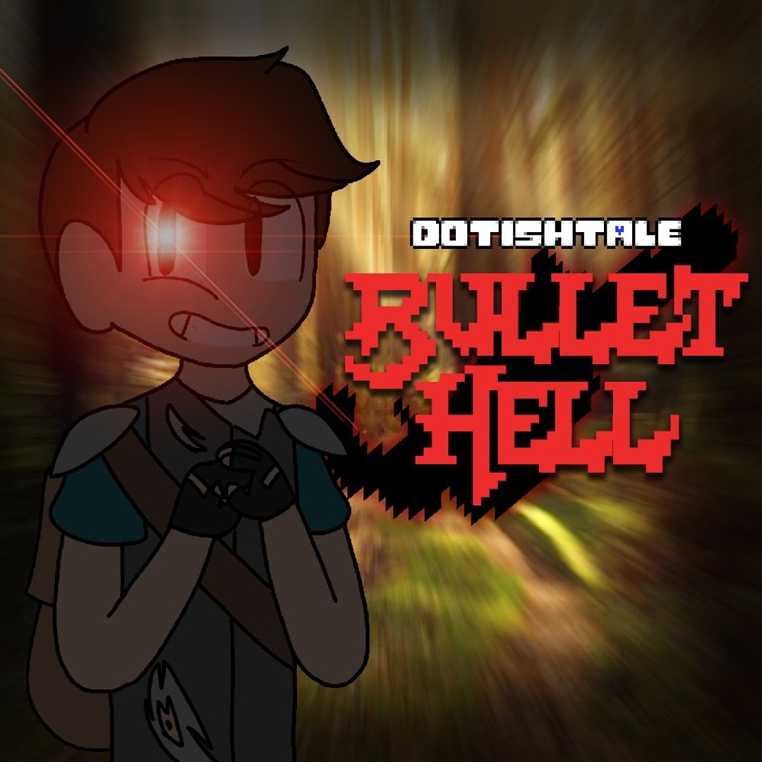 Stream Bullet Hell by Dotishtale OST | Listen online for free on SoundCloud