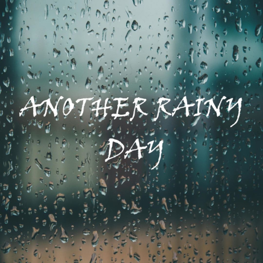 Stream ANOTHER RAINY DAY by jonnie | Listen online for free on SoundCloud