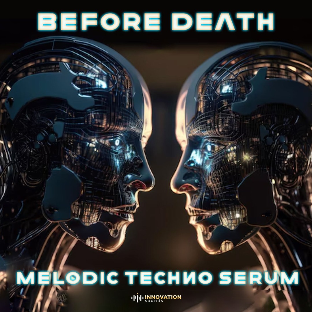 Stream Before Death - Melodic Techno Serum Presets by Innovation Sounds ...