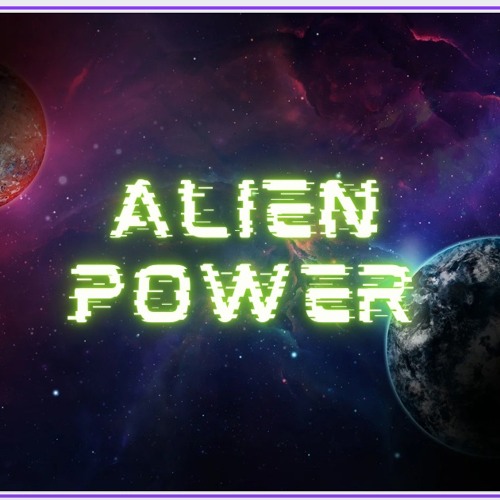 Stream ALIEN POWER by Cutie | Listen online for free on SoundCloud