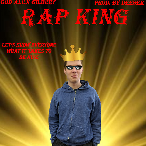 Stream GOD Alex Gilbert - Rap King by GOD Alex Gilbert | Listen online ...