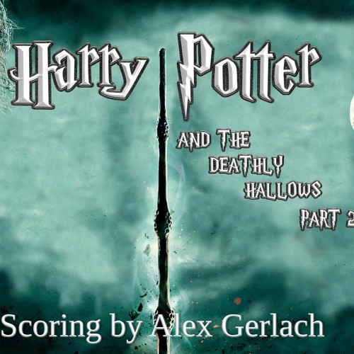 Stream Harry Potter And The Deathly Hollows Part 2 (Scoring by Alex ...