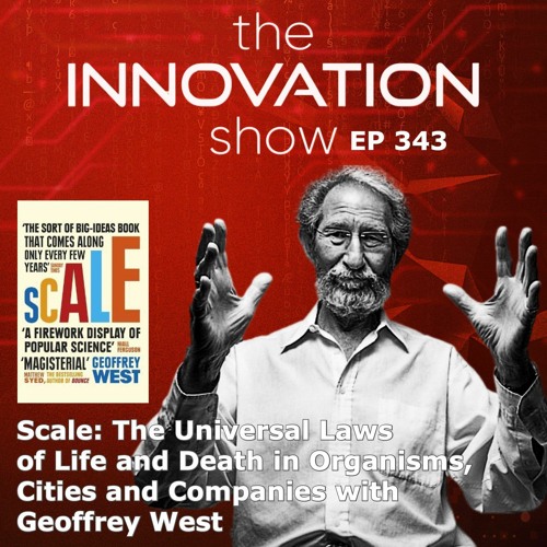 Stream episode Scale with Geoffrey West Part 2 by The Innovation Show ...