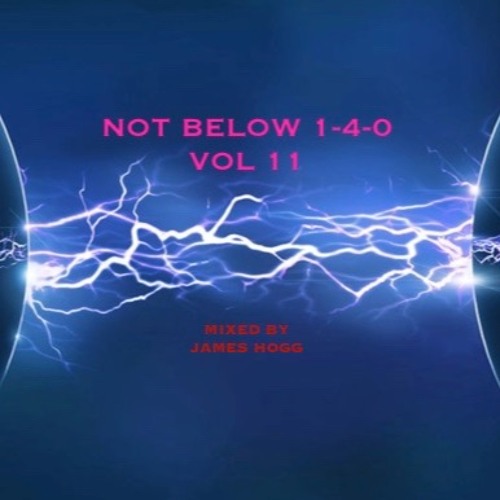 Stream NOT BELOW 1 -4-0 VOL 11 by James Hogg | Listen online for free ...