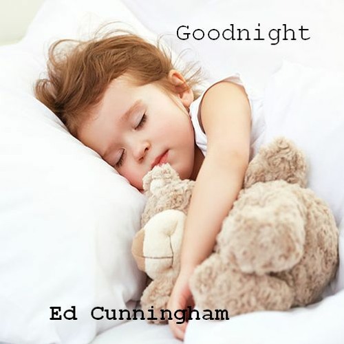Stream Goodnight by Ed Cunningham | Listen online for free on SoundCloud
